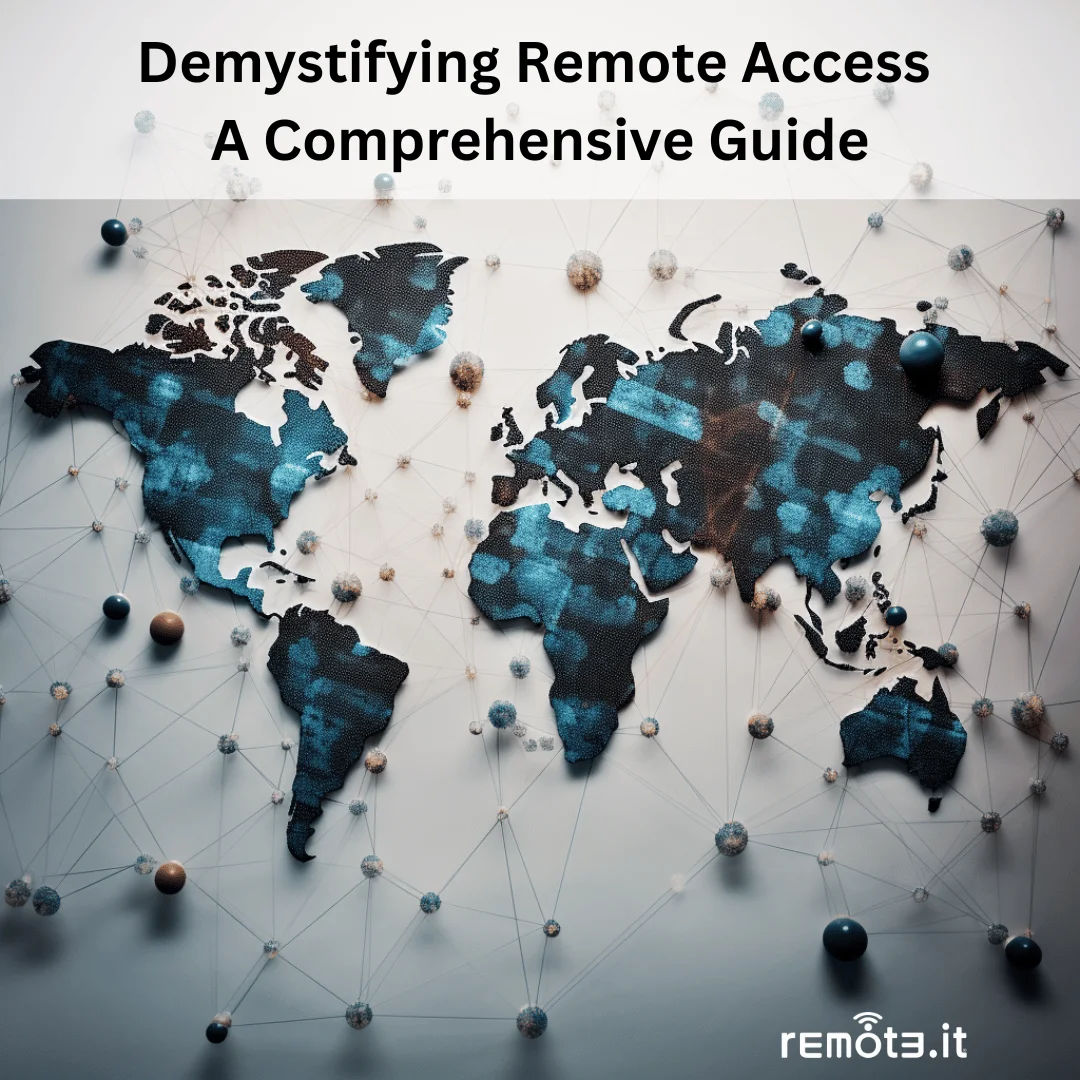Demystifying Remote Access: A Comprehensive Guide